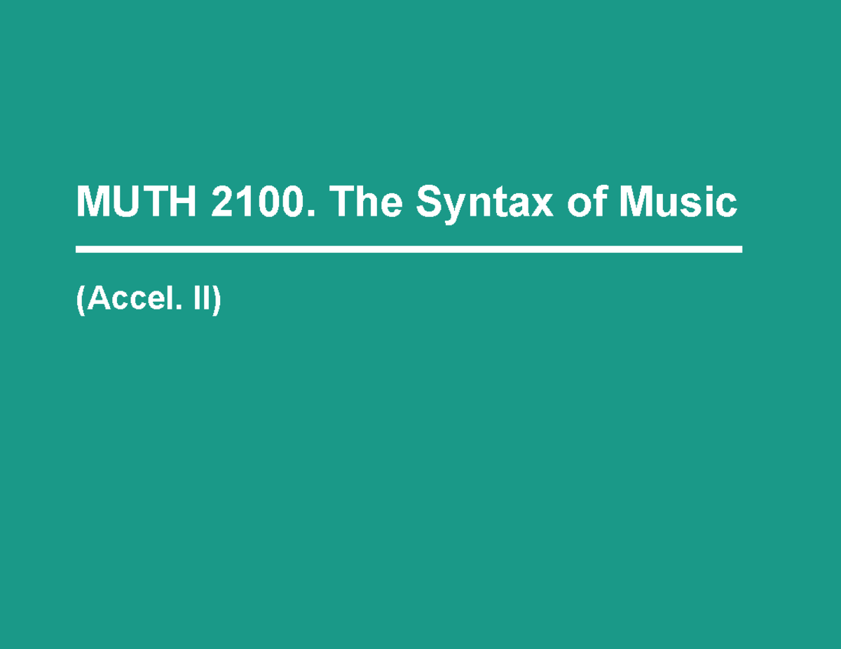 Pitch and Rhythm Aug 24 - Yeah - MUTH 2100. The Syntax of Music (Accel ...