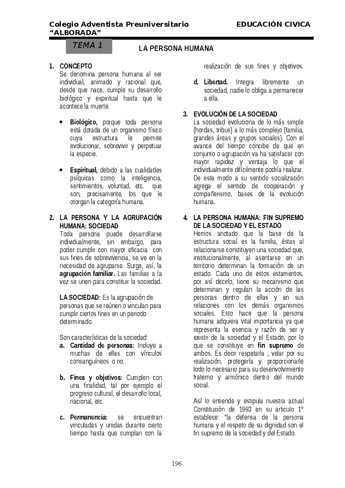 13 Civica - “ALBORADA” LA PERSONA HUMANA 1. CONCEPTO Se denomina persona humana al ser ...