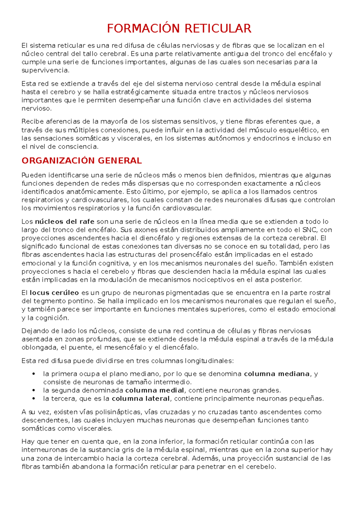 Formación Reticular - FORMACIÓN RETICULAR El sistema reticular es una ...