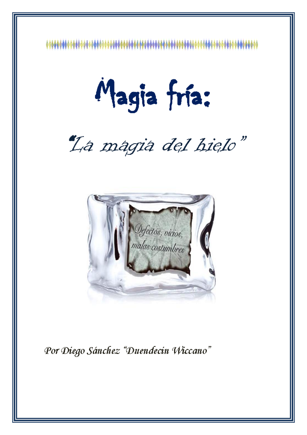 Magia Fría: Hechizos de Protección y Defensa con Hielo - Studocu