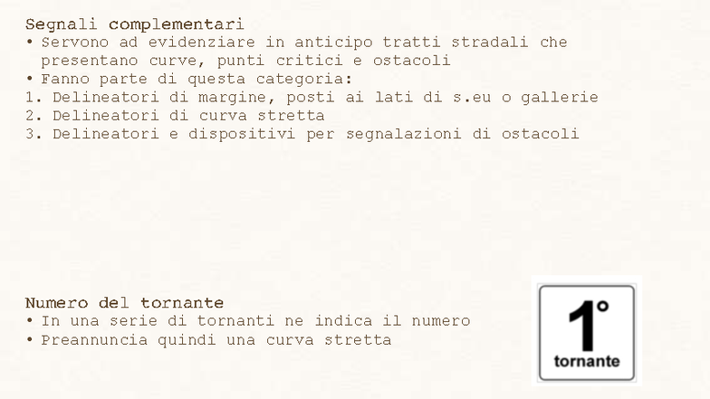Segnali complementari e di cantiere - Segnali complementari • Servono ...