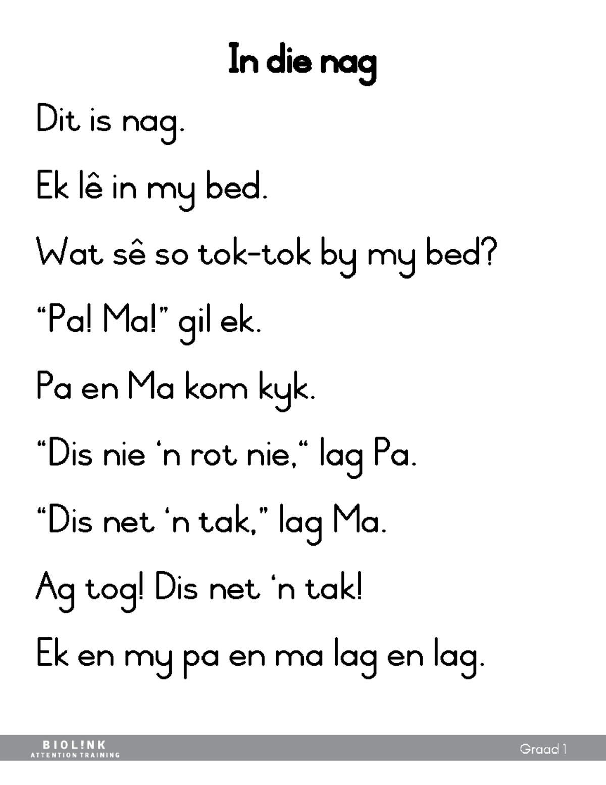 reading........ - In die nag Dit is nag. Ek lê in my bed. Wat sê so tok ...