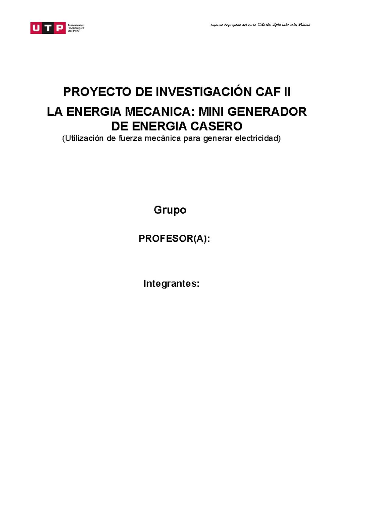 Proyecto Final CAF2 - CAF 2 UTP - PROYECTO DE INVESTIGACIÓN CAF II LA ENERGIA MECANICA: MINI ...