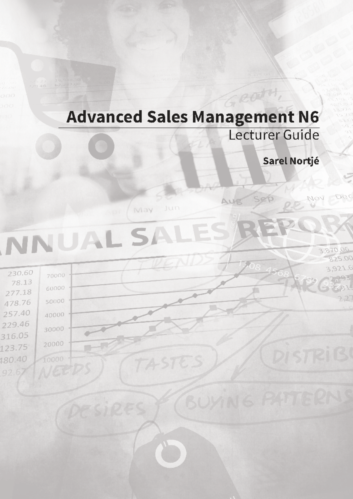 N6 Advanced Sales Management Lecturer Guide by Sarel Nortjé (2018 ...