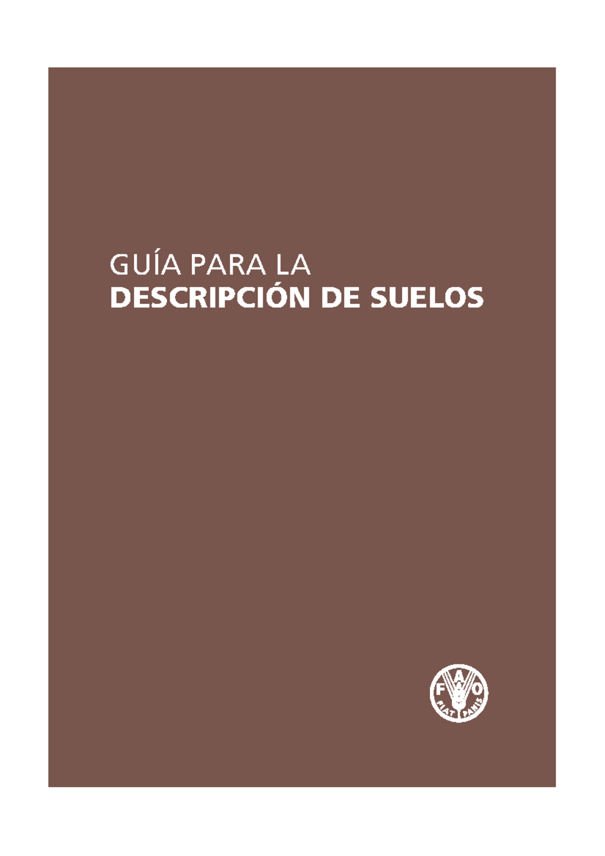 Guía FAO 2009 para la Descripción de Suelos: Cuarta Edición en Castellano - Studocu