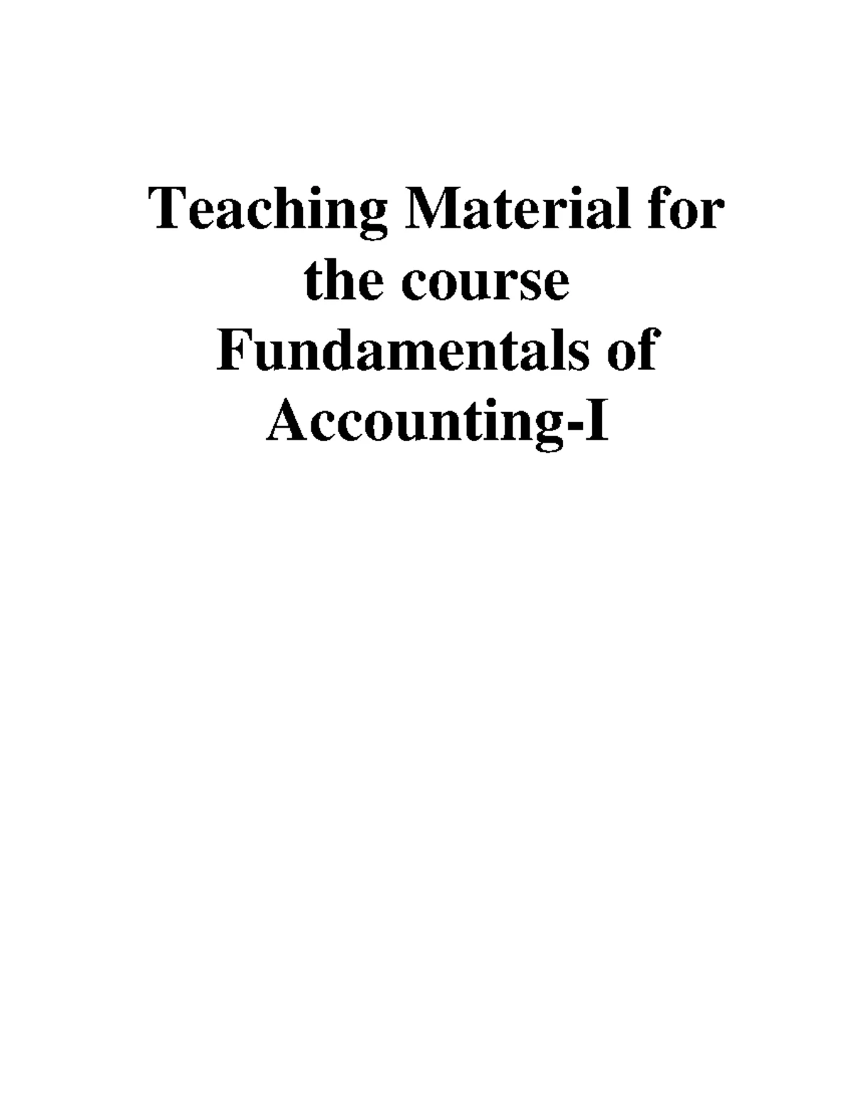 Fundamentals of Accounting I - Teaching Material for the course Fundamentals of Accounting-I ...