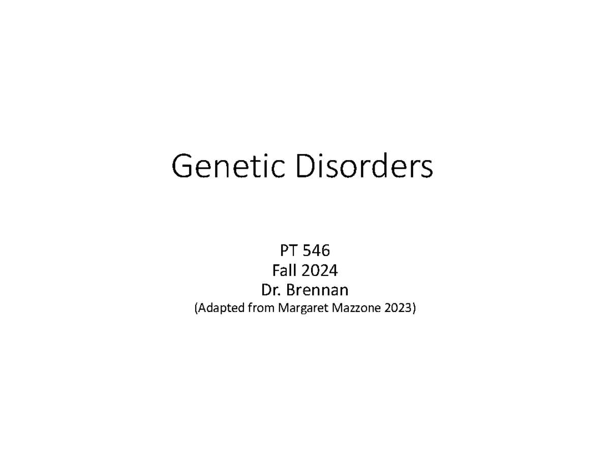 Genetic Disorders Overview for PT 546 - Fall 2024 - Genetic Disorders ...