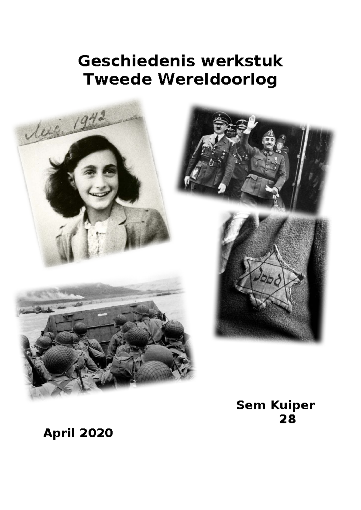 Geschiedenis Werkstuk: Tweede Wereldoorlog en Anne Frank (April 2020 ...