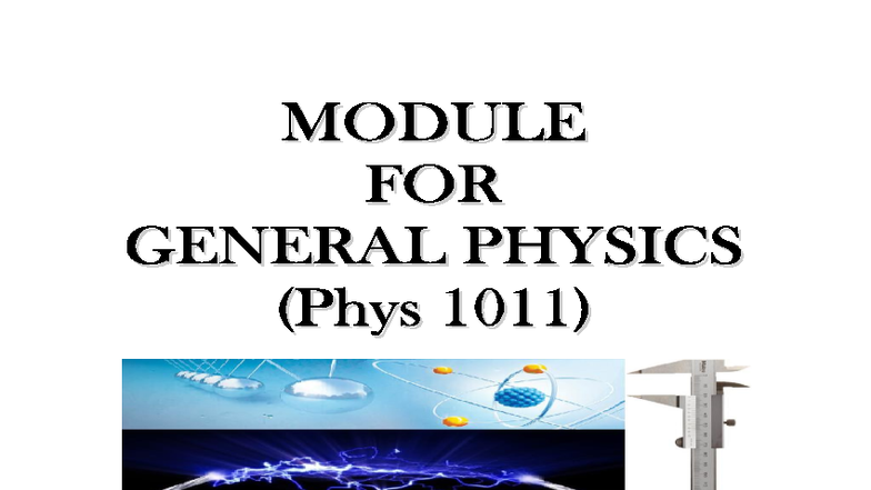 General Physics PHYS 1011 Module Overview and Experiments - Studocu