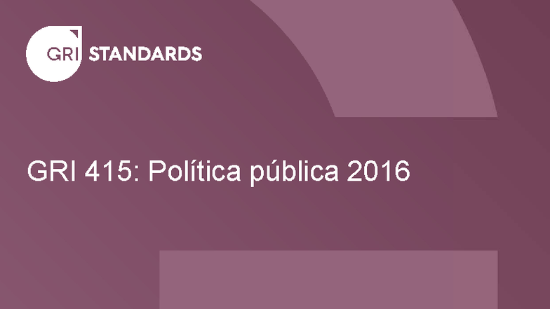 GRI 415: Estándar sobre Política Pública 2016 - Informe de ...