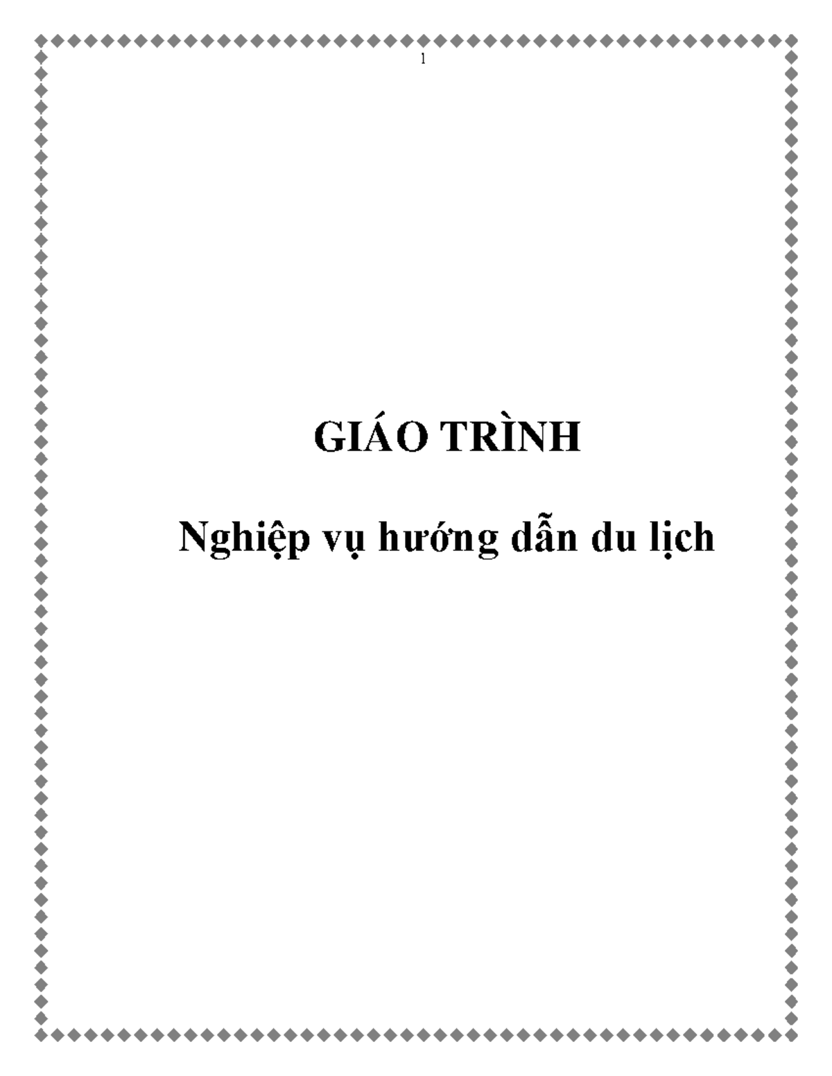 Giáo trình Nghiệp vụ hướng dẫn du lịch chuyên ngành 725520 - Chương 1 ...