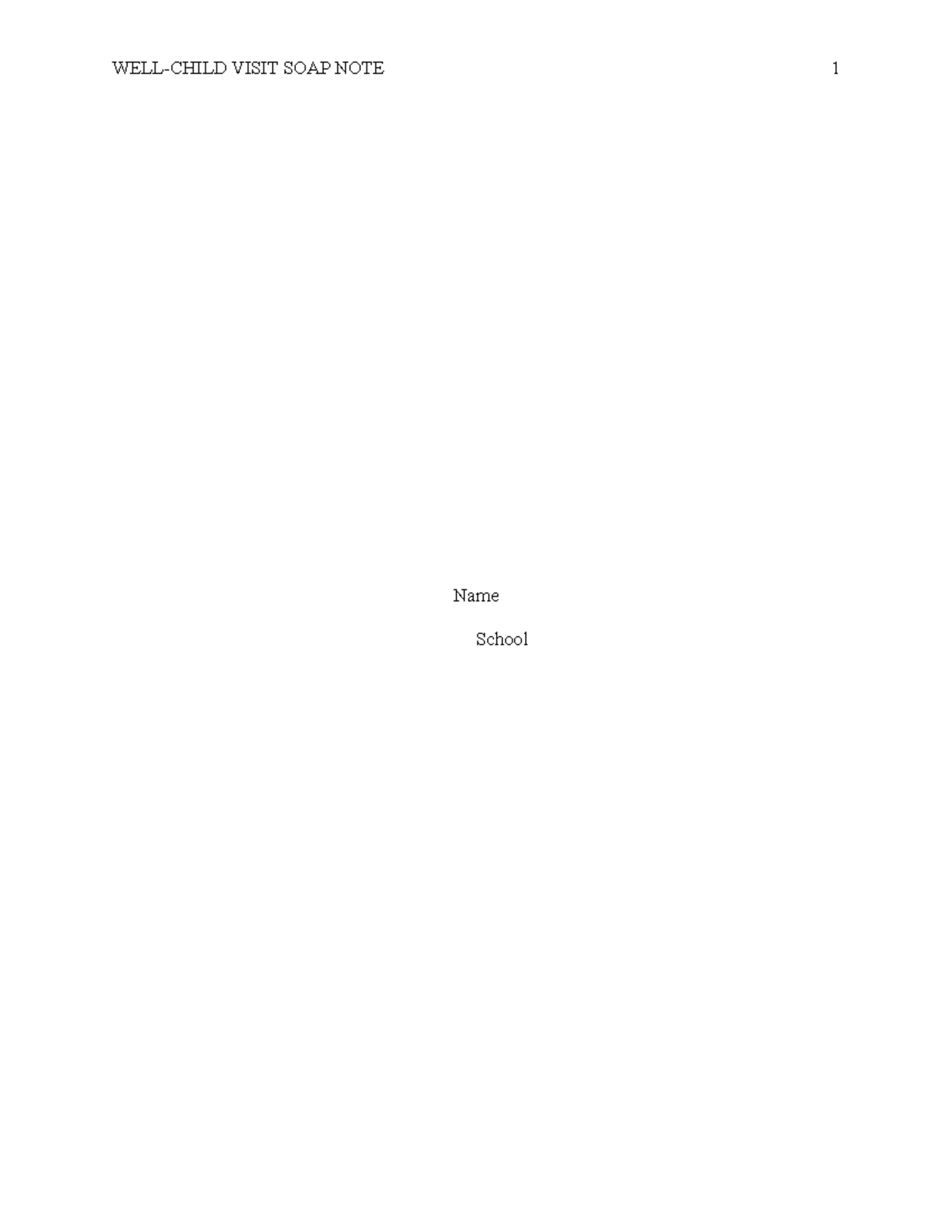 Well Child Soap Note - Name School Well-child visit SOAP Note Patient I ...