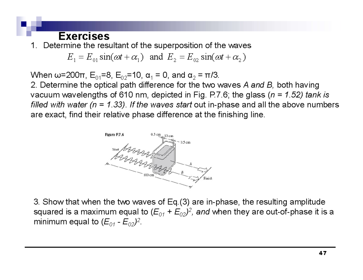 Optics exercises - Exercises 1. Determine the resultant of the superposition of the waves When ...