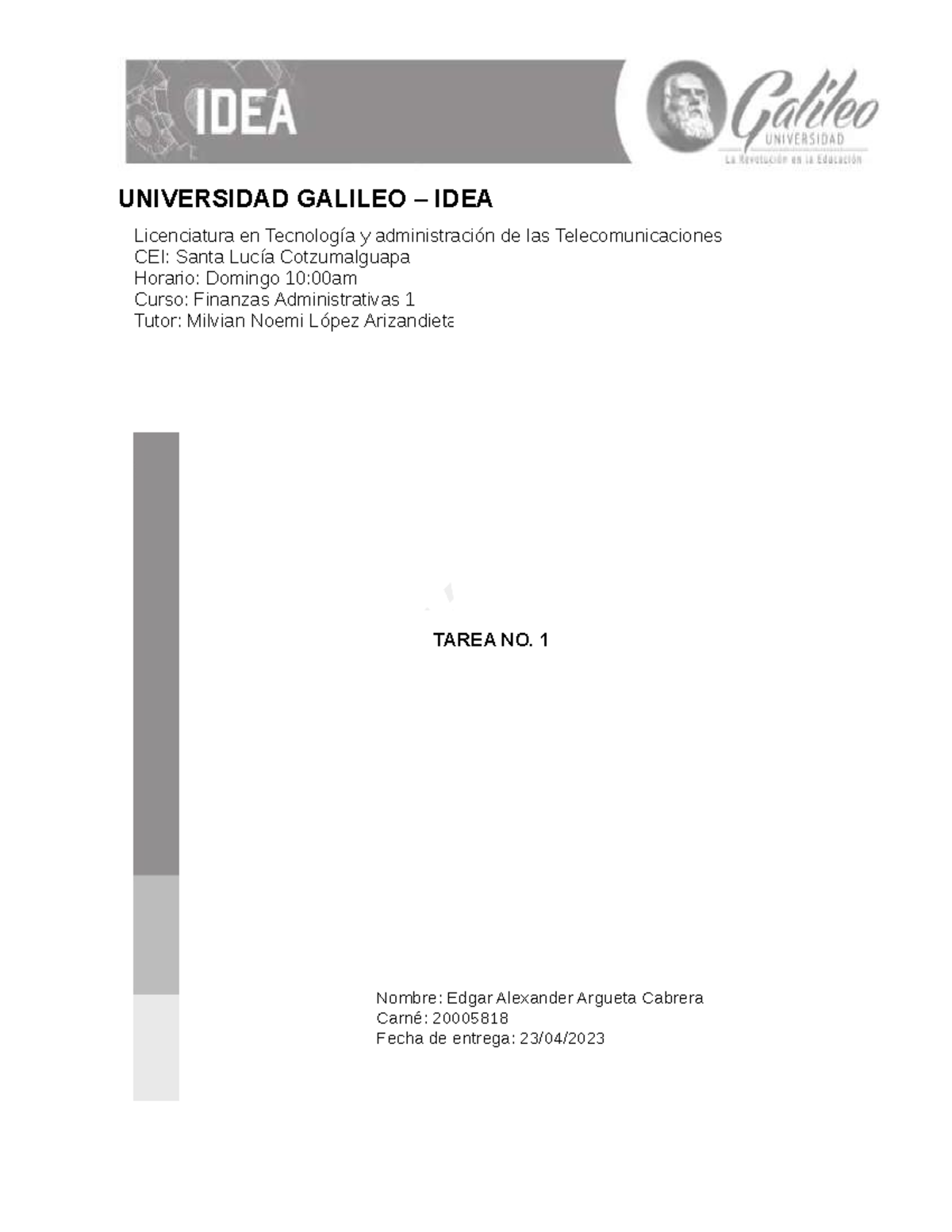 Tarea 1 Finanzas Alex Argueta - UNIVERSIDAD GALILEO – IDEA Licenciatura ...