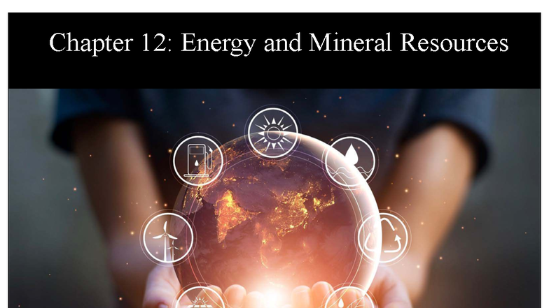 Comprehensive Final Exam Review: Energy & Mineral Resources (Course ...