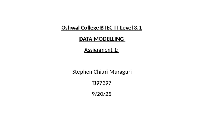 Oshwal College TJ97397 Data Modelling Assignment 1 Overview - Studocu