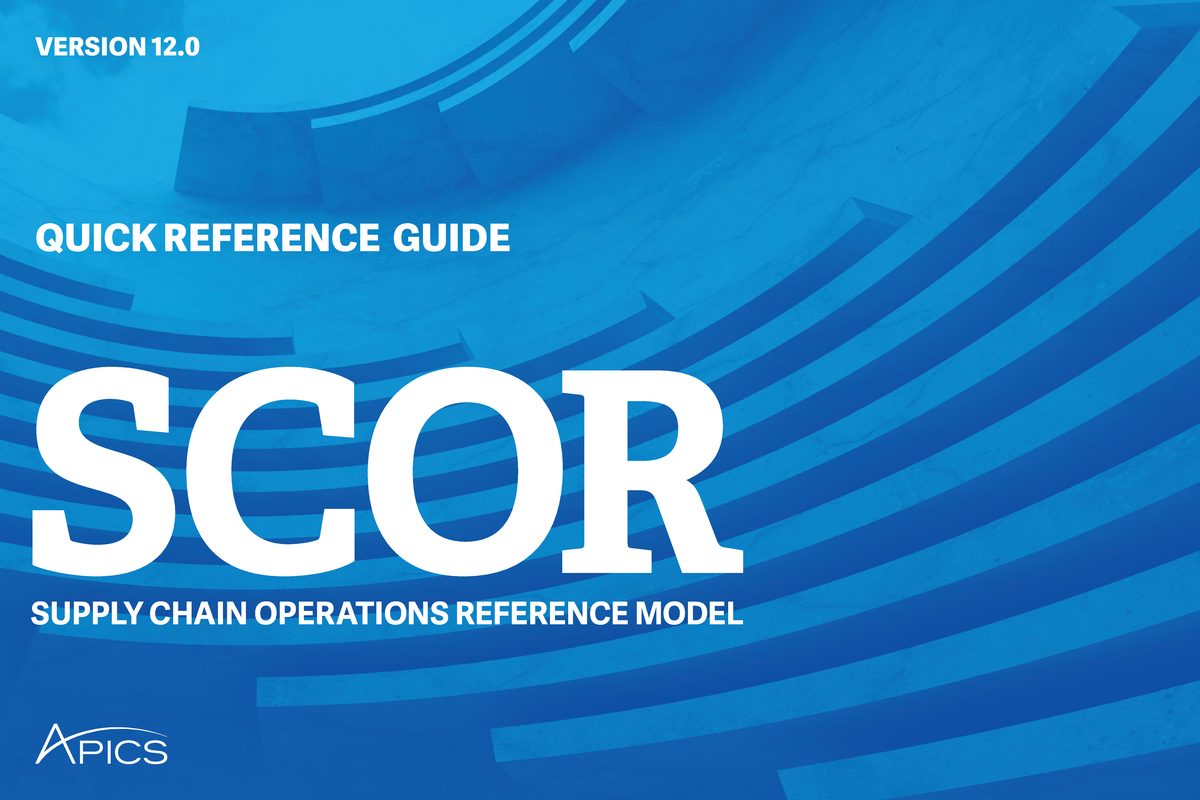 APICS SCC SCOR Quick Reference Guide: Key Processes & Metrics - Studocu