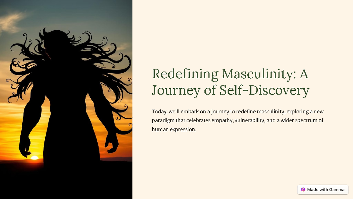 Redefining Masculinity A Journey of Self Discovery - Redefining ...