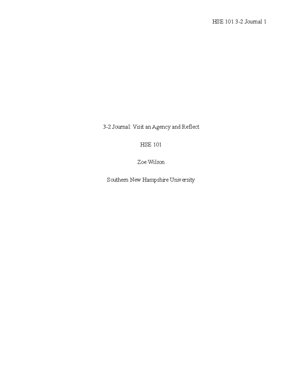 3-2 journal - 3-2 Journal: Visit an Agency and Reflect HSE 101 Zoe ...