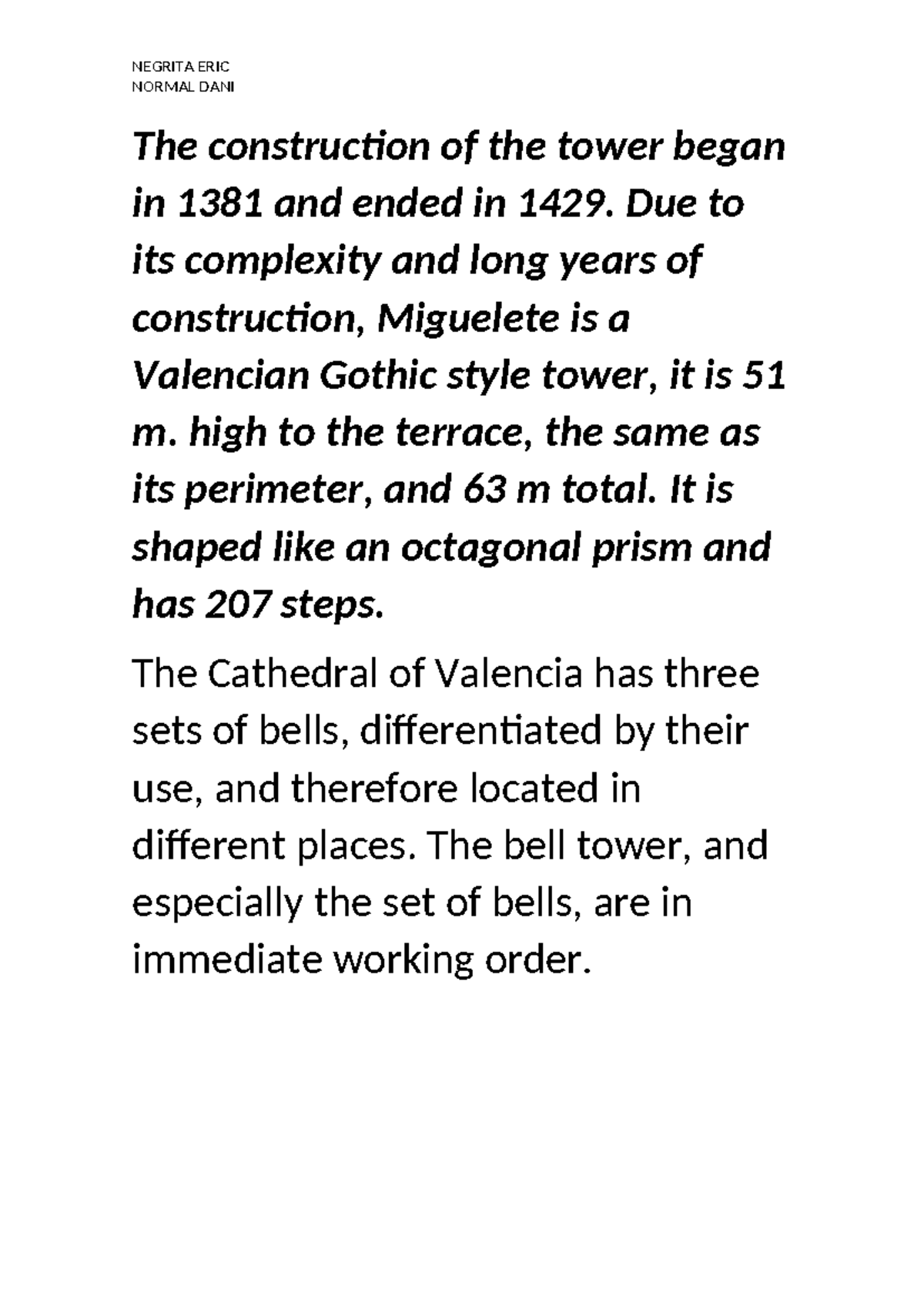 The construction of the tower began in 1381 and ended in 1429 - Due to ...