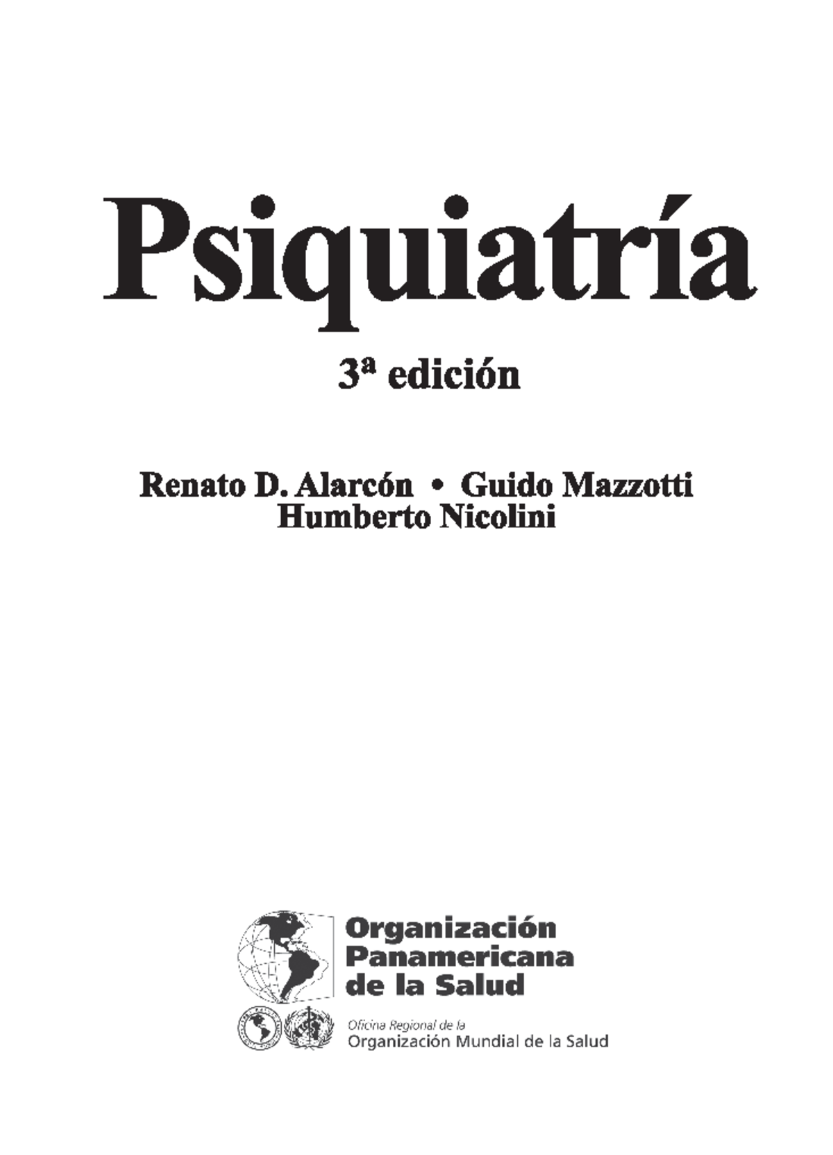 Libro de Psiquiatría: Tercera Edición por Dr. Renato D. Alarcón - Studocu