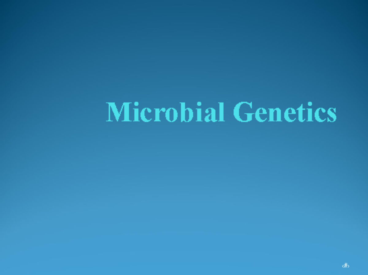 Microbial Genetics Microbial Genetics Microbial Genetics Study Of
