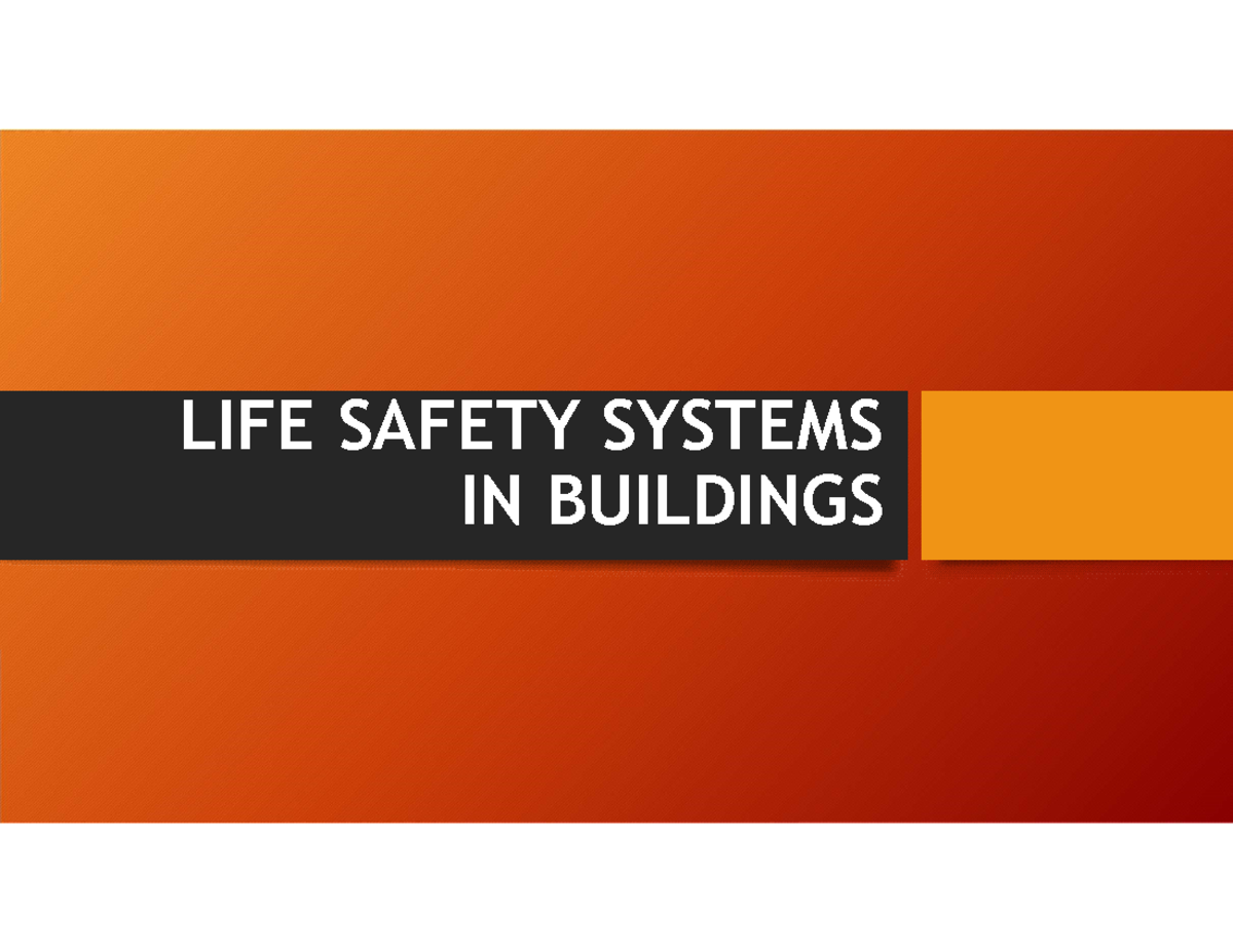 Life safety systems in bldgs - LIFE SAFETY SYSTEMS IN BUILDINGS Fire ...
