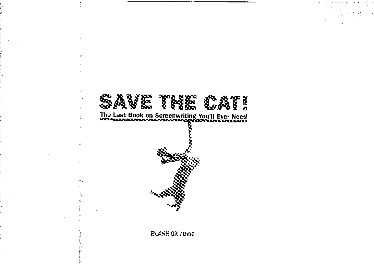 Save the Cat! The Last Book on Screenwriting You'll Ever Need (2005 ...