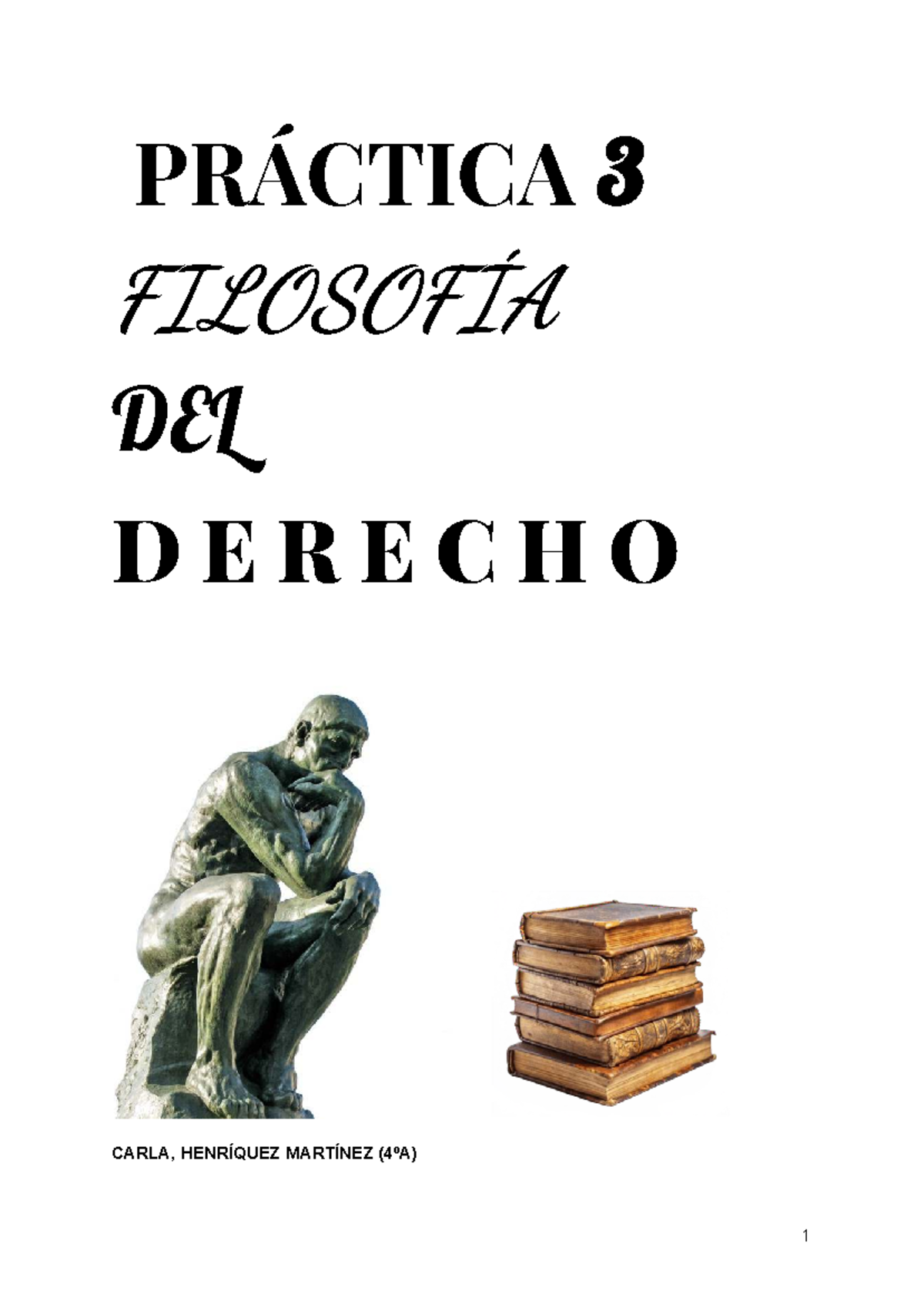 Práctica 3: Filosofía del Derecho - Carla Henríquez Martínez (4ºA ...