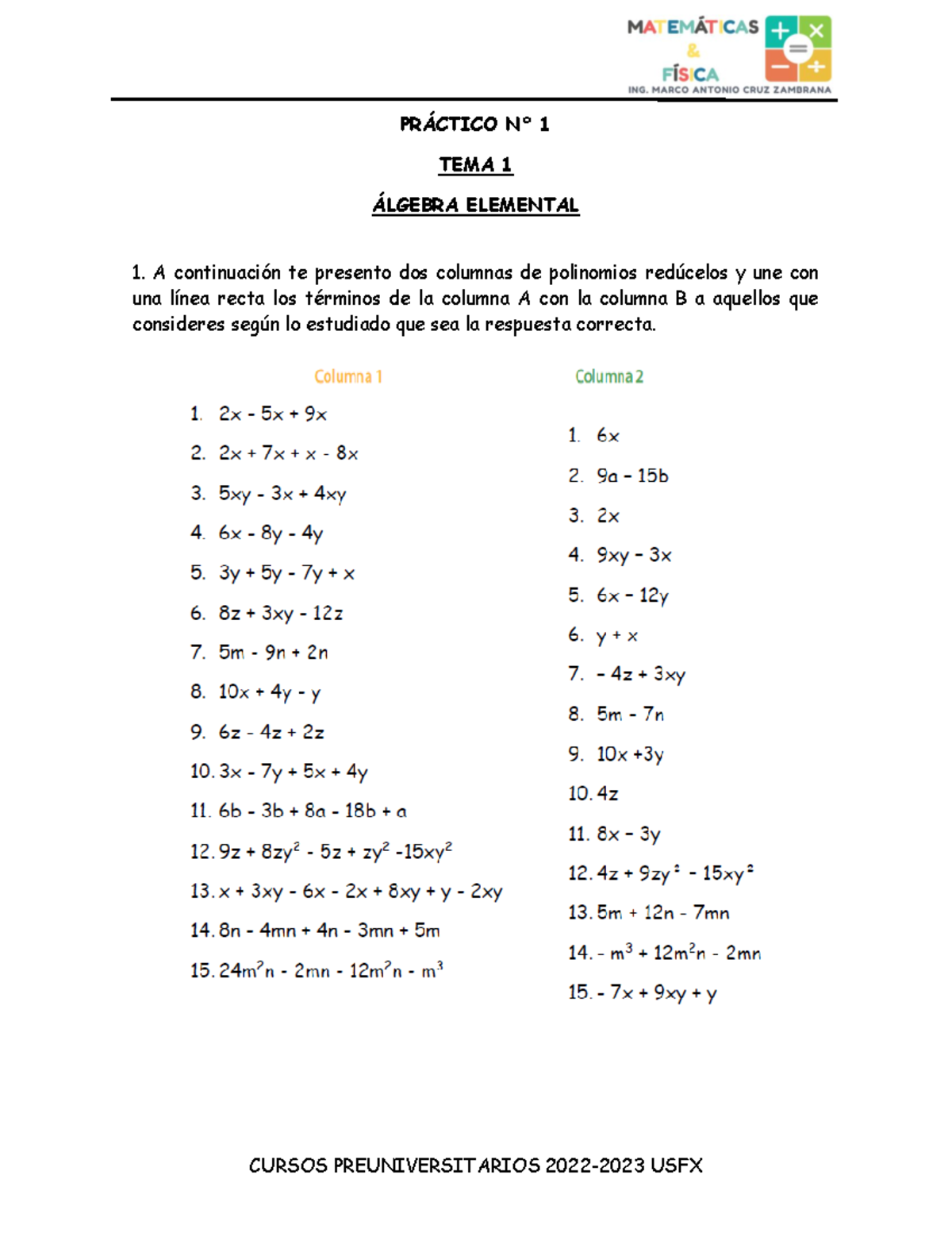 Práctico NRO 1 TEMA 1 Álgebra Elemental - PRÁCTICO N° 1 TEMA 1 ÁLGEBRA ELEMENTAL A continuación ...