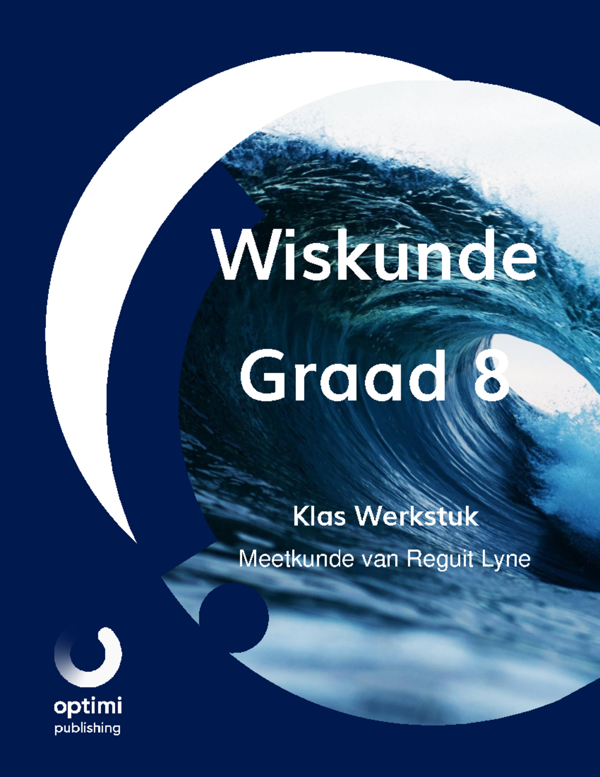 Gr 8 Wiskunde Klas Werkstuk: Meetkunde van Reguit Lyne - Studocu