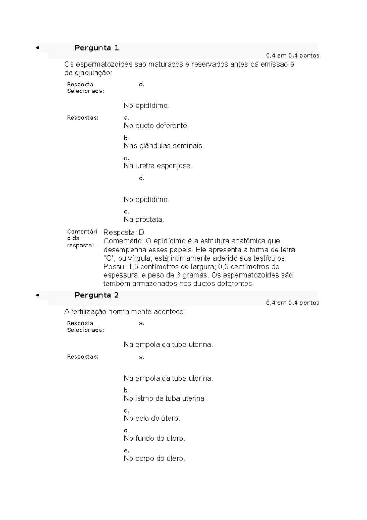 Pergunta unidade 1 - QUESTIONÁRIO - Pergunta 1 0,3 em 0,3 pontos Quais ...