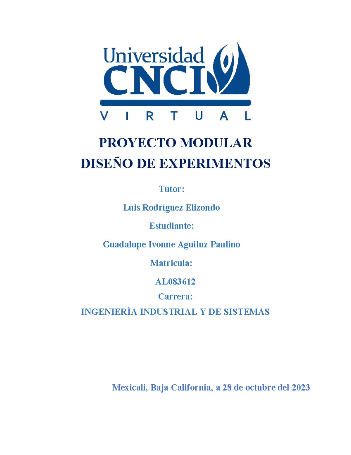Proyecto Modular Diseño DE Experimentos - PROYECTO MODULAR DISEÑO DE EXPERIMENTOS Tutor: Luis ...