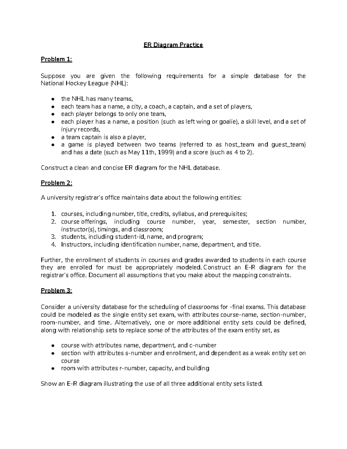 ER Diagram Practice Sheet - ER Diagram Practice Problem 1: Suppose you are given the following ...