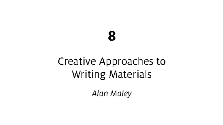 Creative Approaches to Writing Materials for Language Teaching (ELT 101 ...
