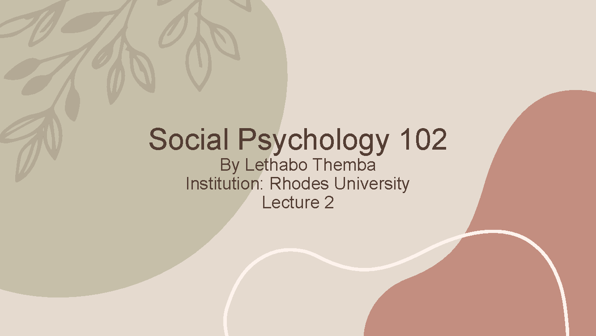 Social Psychology 102: Lecture Notes on Social Influence & Interaction ...