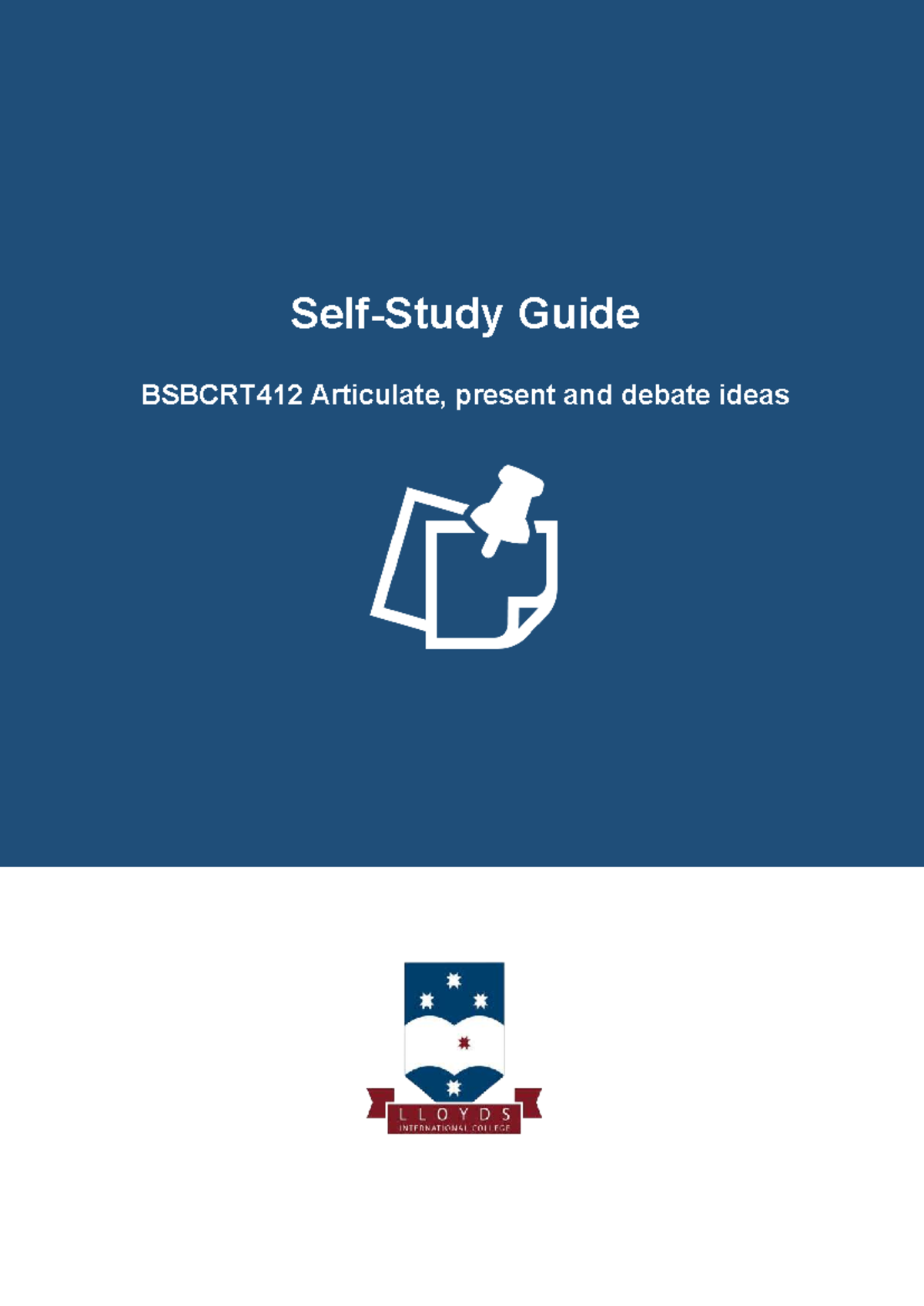 BSBCRT412 Self-Study Guide: Articulate, Present & Debate Ideas - Studocu