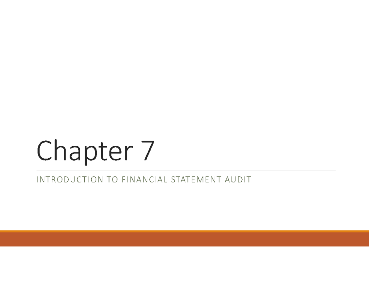 Chapter 7 - Introduction to Financial Statement Audit (Lecture) - Studocu