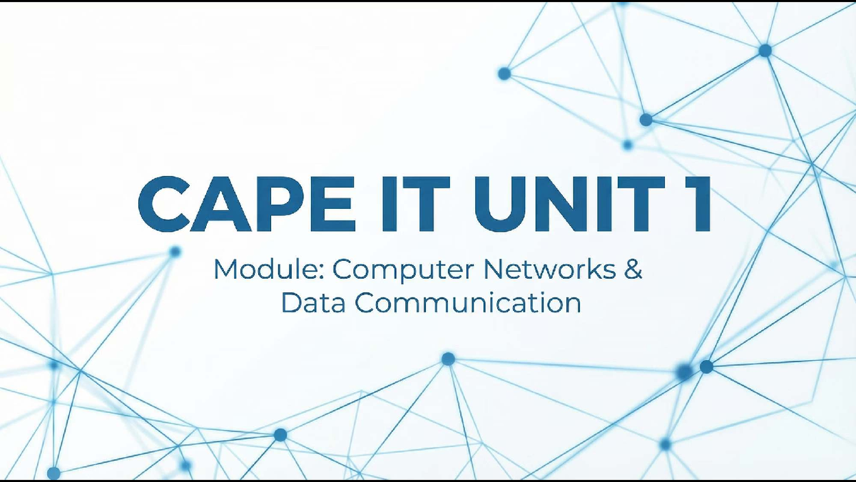 CAPE IT Unit 1 Final Exam Notes: Computer Networks Overview - Studocu