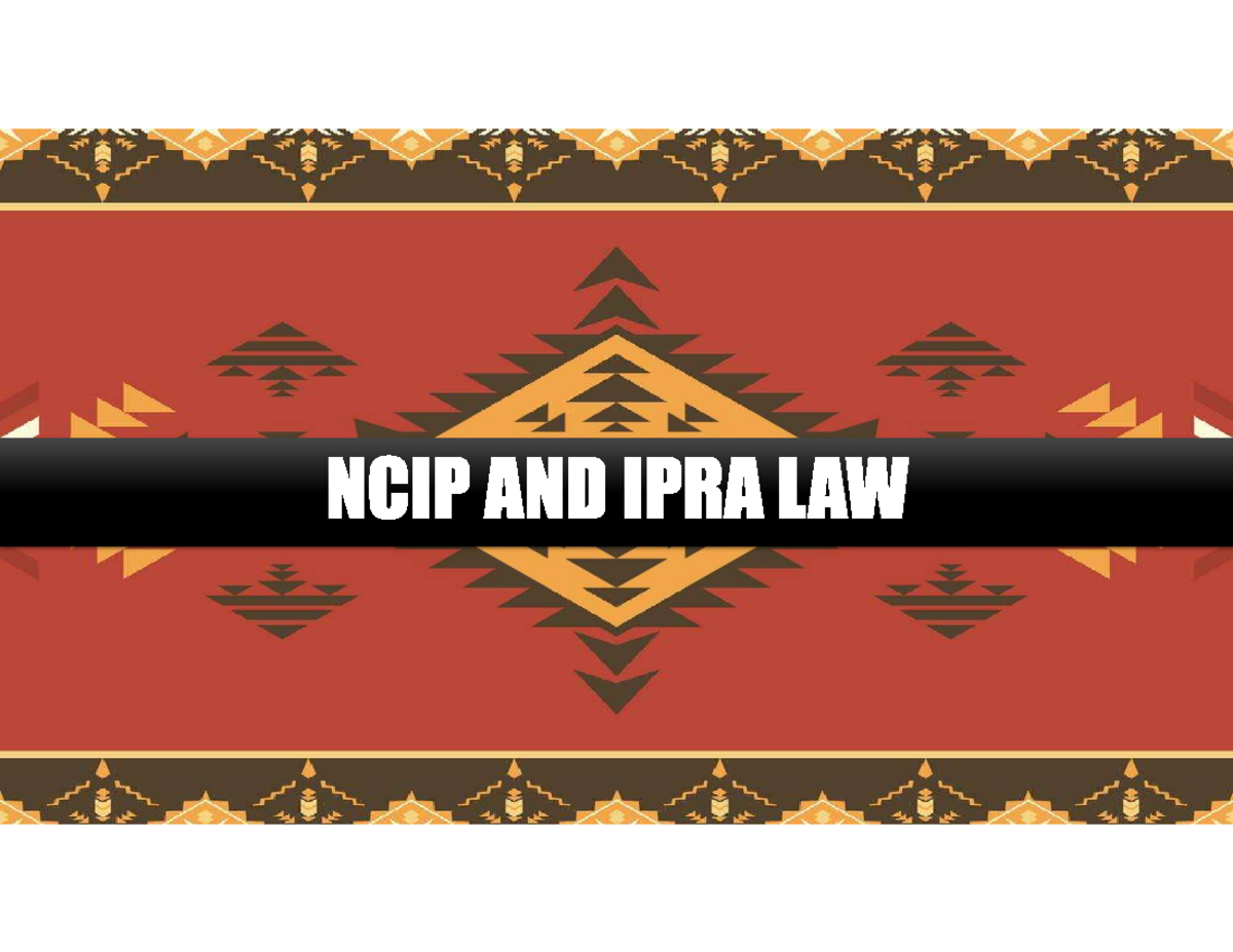 NCIP & IPRA Law Overview - Key Provisions & Implications - Studocu