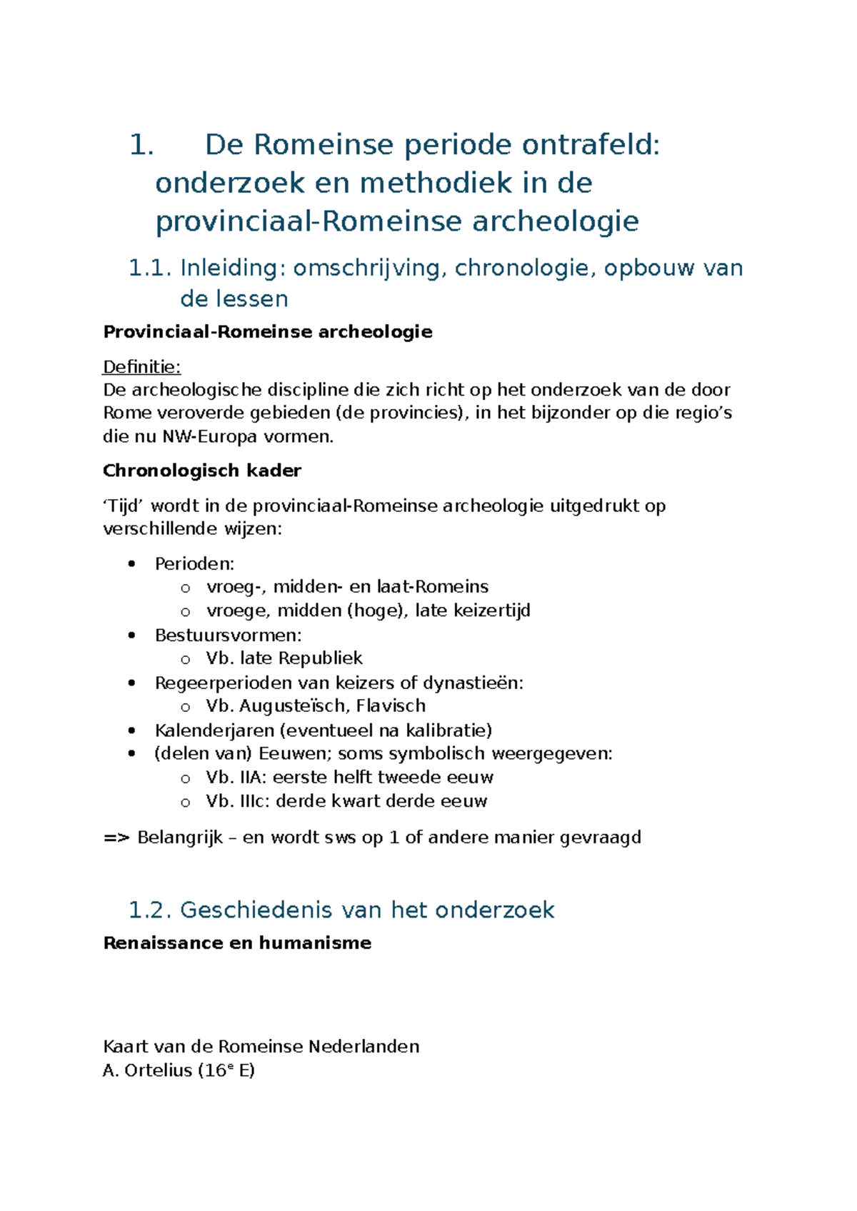 Samenvatting Les 2 - De Romeinse Periode: Onderzoek en Methodiek in ...