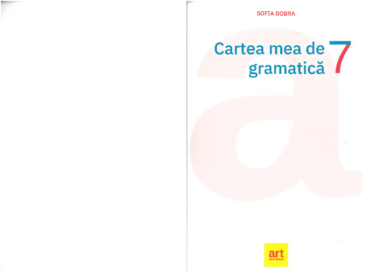 Cartea mea de gramatică - Clasa a VII-a (LIMBA SI LITERATURA ROMANA ...