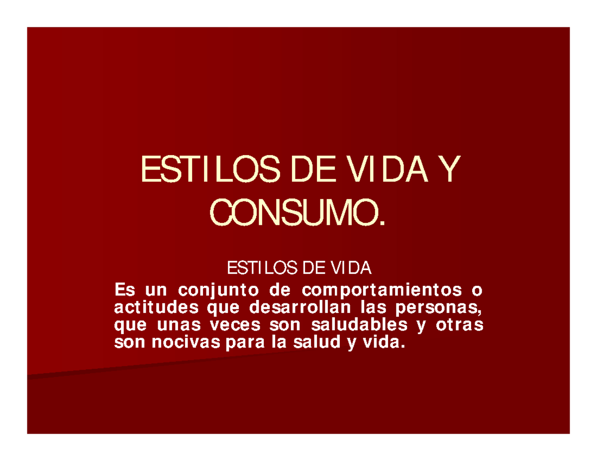 Estilos de vida - ESTILOS DE VIDA Y CONSUMO. ESTILOS DE VIDA Es un ...