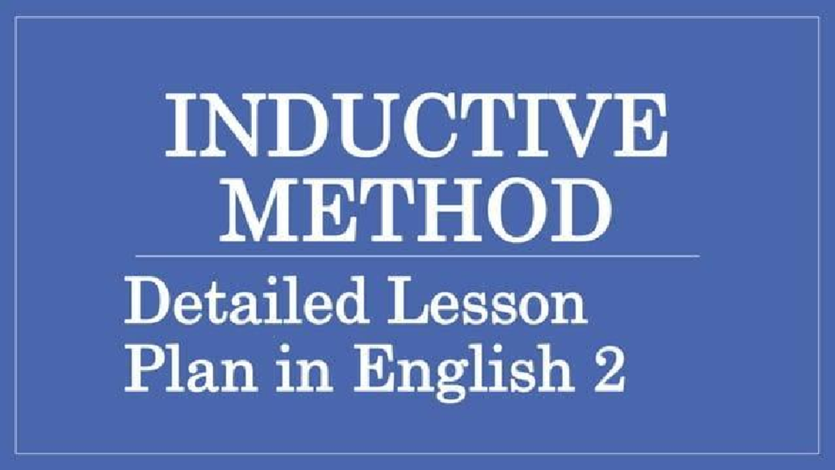 Inductive method lp - INDUCTIVE METHOD Detailed Lesson Plan in English ...