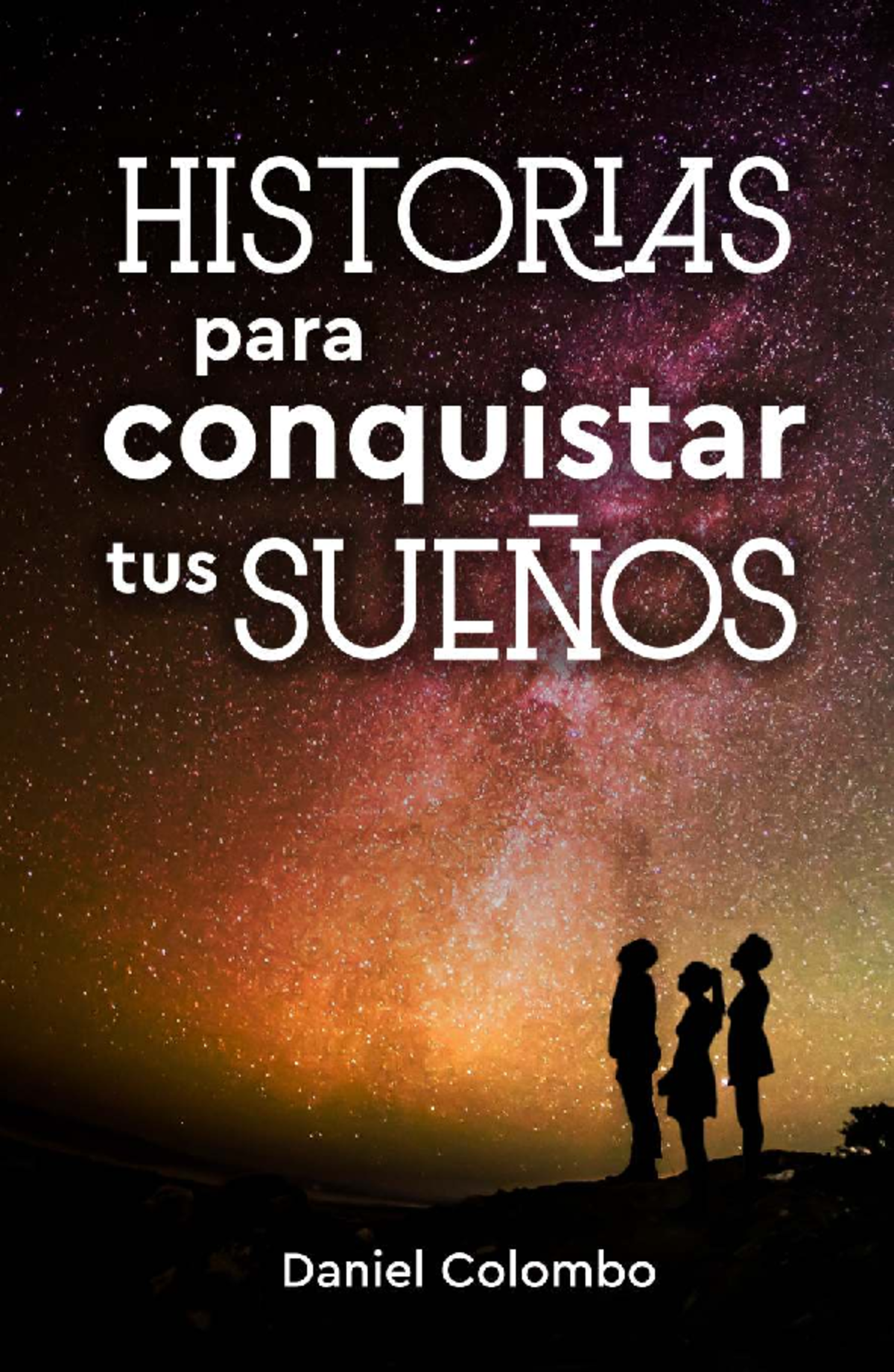 Ebook: Historias para Conquistar Sueños - Daniel Colombo - Studocu