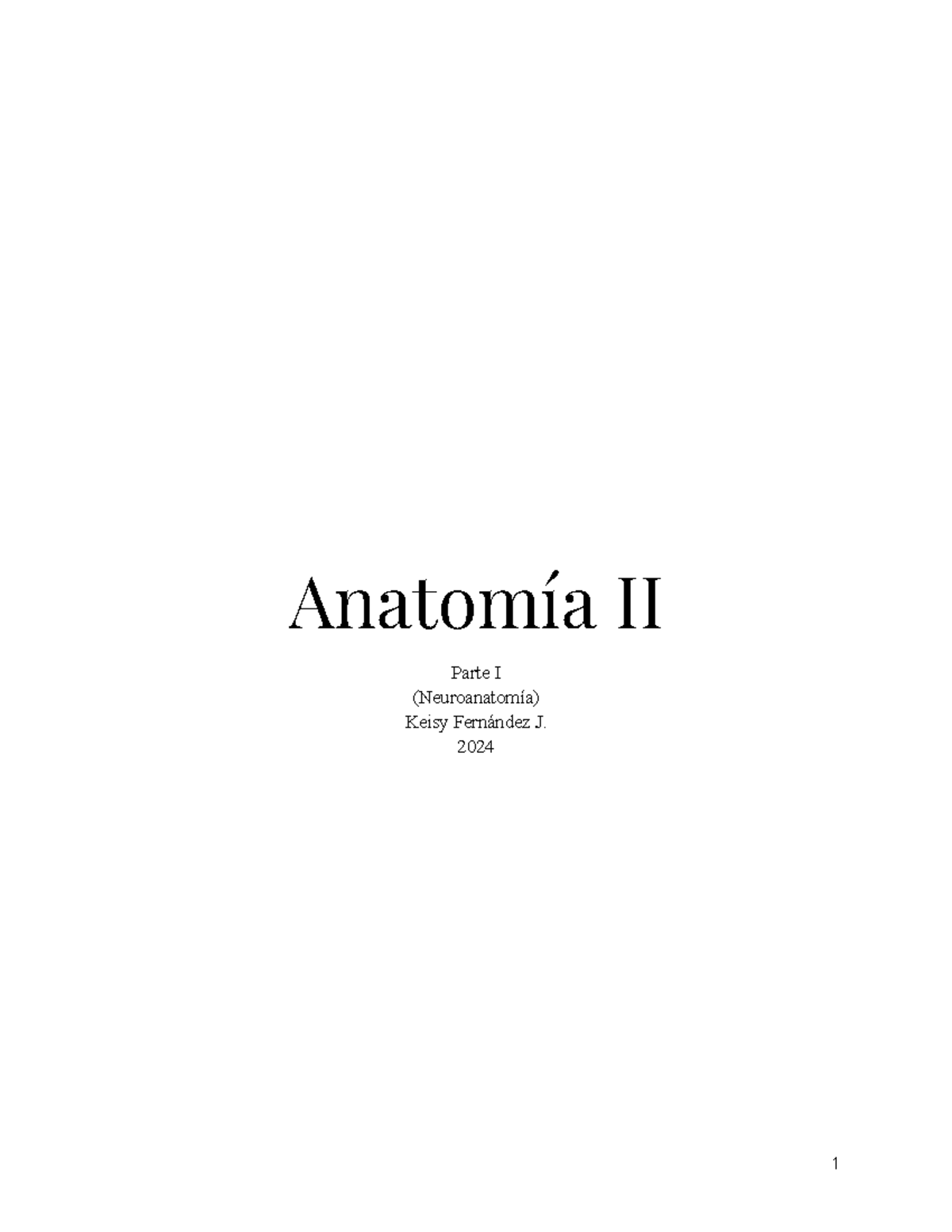 Anatomía II (resumen) - Anatomia II - Anatomía II Parte I (Neuroanatomía) Keisy Fernández J ...