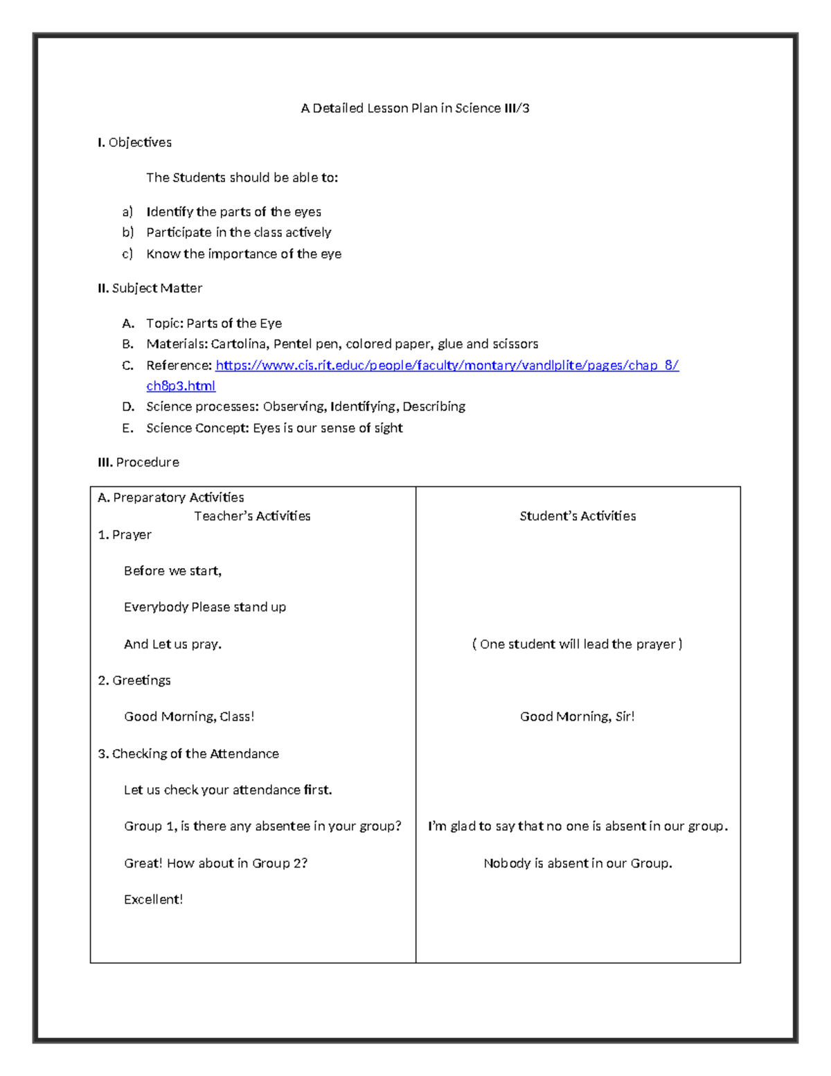 A Detailed Lesson Plan in Science III - Objectives The Students should ...