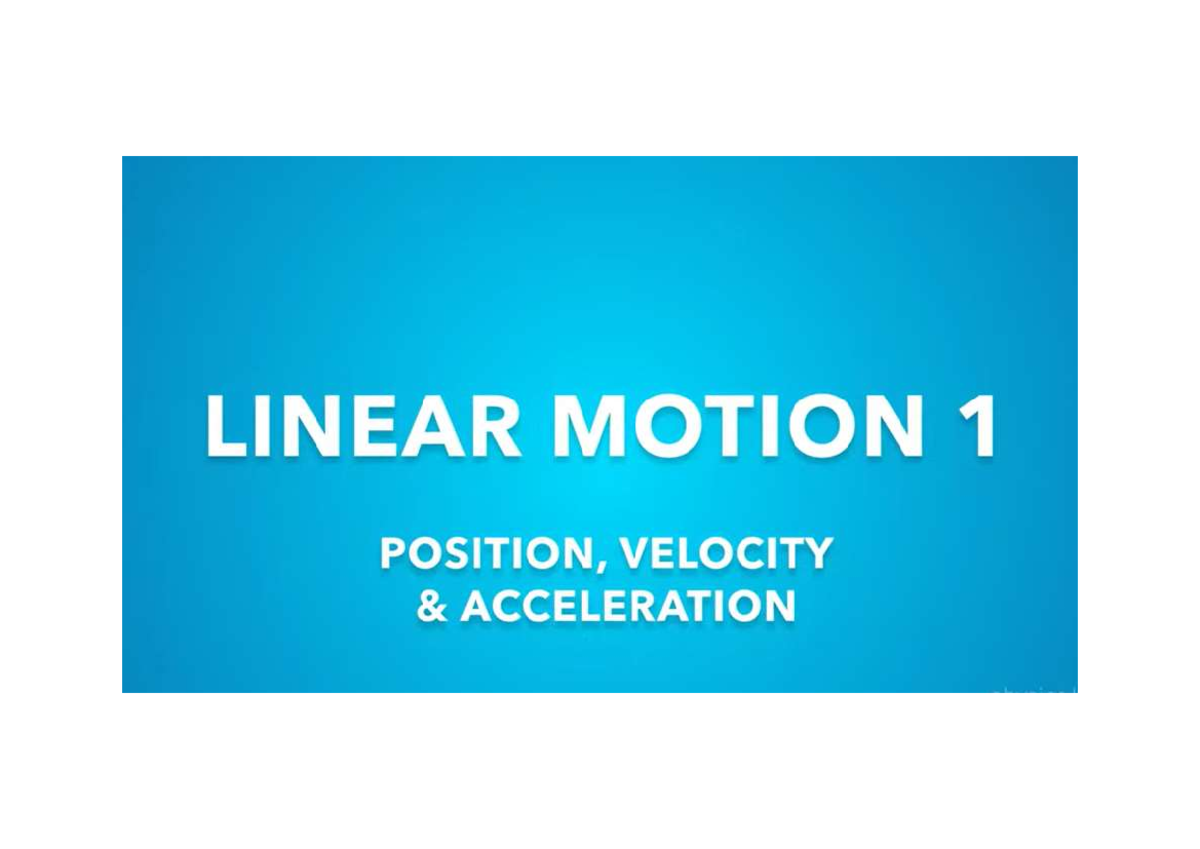Linear Motion Notes: Kinematics Overview and Key Concepts - Studocu