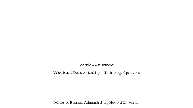 Module 4 Assignment Value-Based Decision-Making in Technology Operations. Achille Bukuba ...
