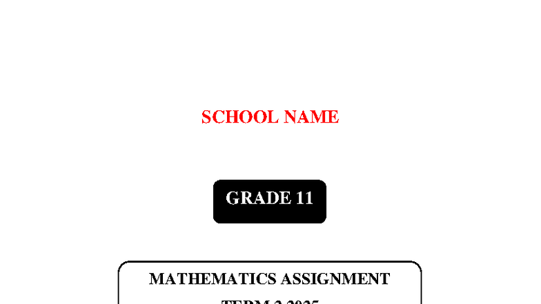 Grade 11 Mathematics Assignment Term 2 2025 - Marks: 50 - Studocu